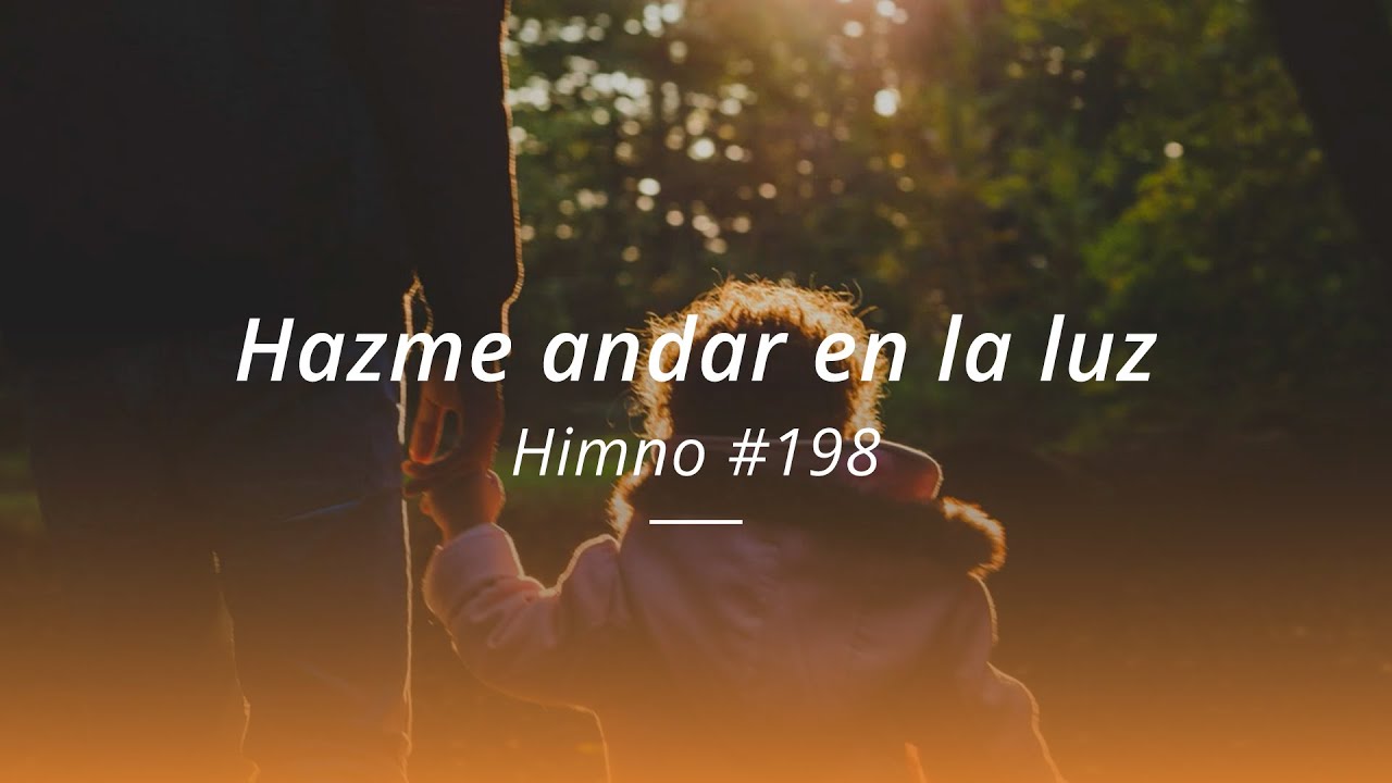 Hazme andar en la luz N°198 - YouTube