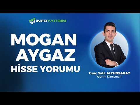MOGAN - AYGAZ Hisse Yorumu I Tunç Safa Altunsaray | İnfo Yatırım