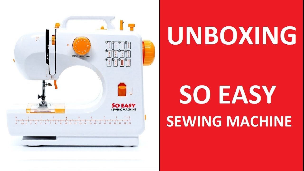 Unboxing So Easy Sewing Machine - YouTube