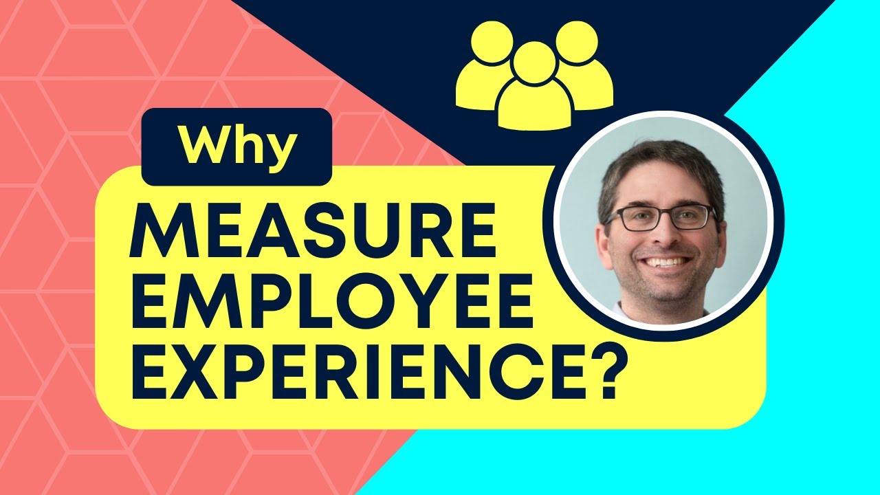 Why Measure Employee Experience? - YouTube