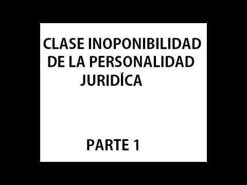 PARTE 1A CLASE INOPONIBILIDAD DE LA PERSONALIDAD JURIDICA - YouTube