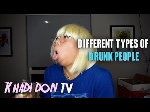 DIFFERENT TYPES OF DRUNK PEOPLE - YouTube