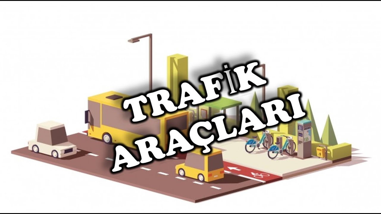 Trafik Araçları - YouTube