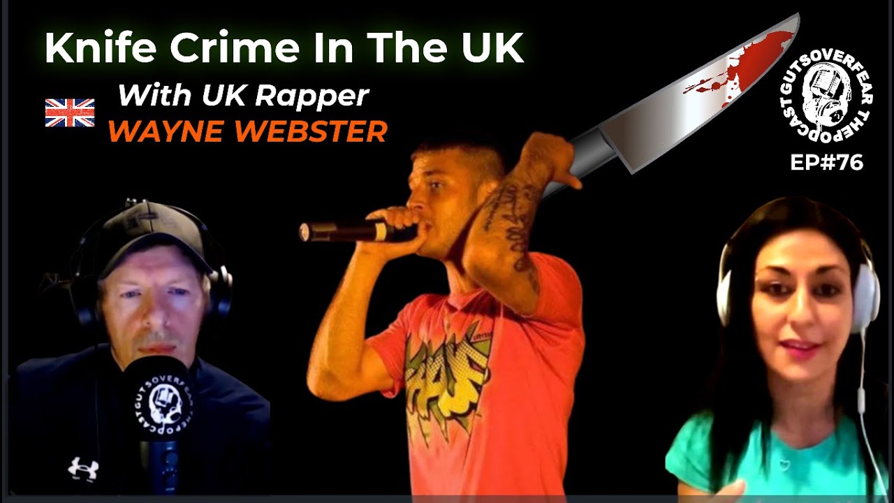 Knife Crime In The UK w/Uk Rapper Wayne Webster EP#76 - YouTube