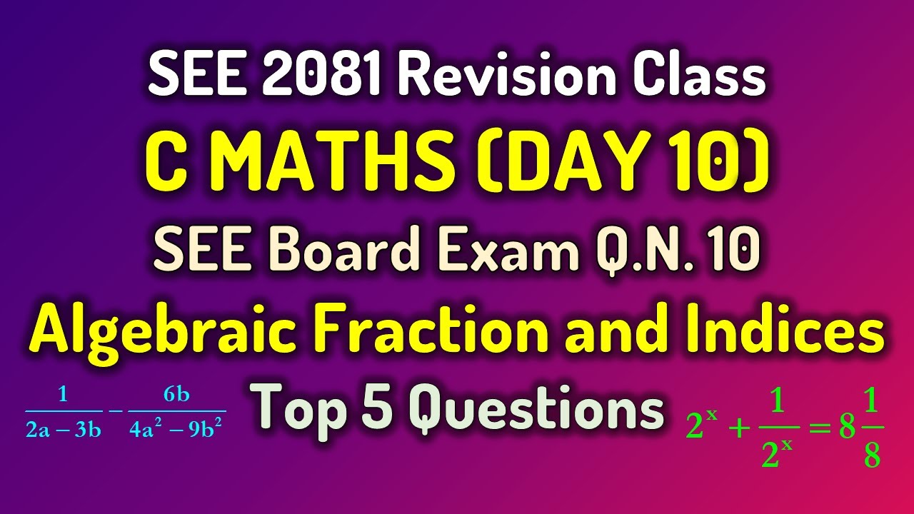 Class 10 C Math: Algebraic Fraction and Indices Top 5 Question | SEE ...