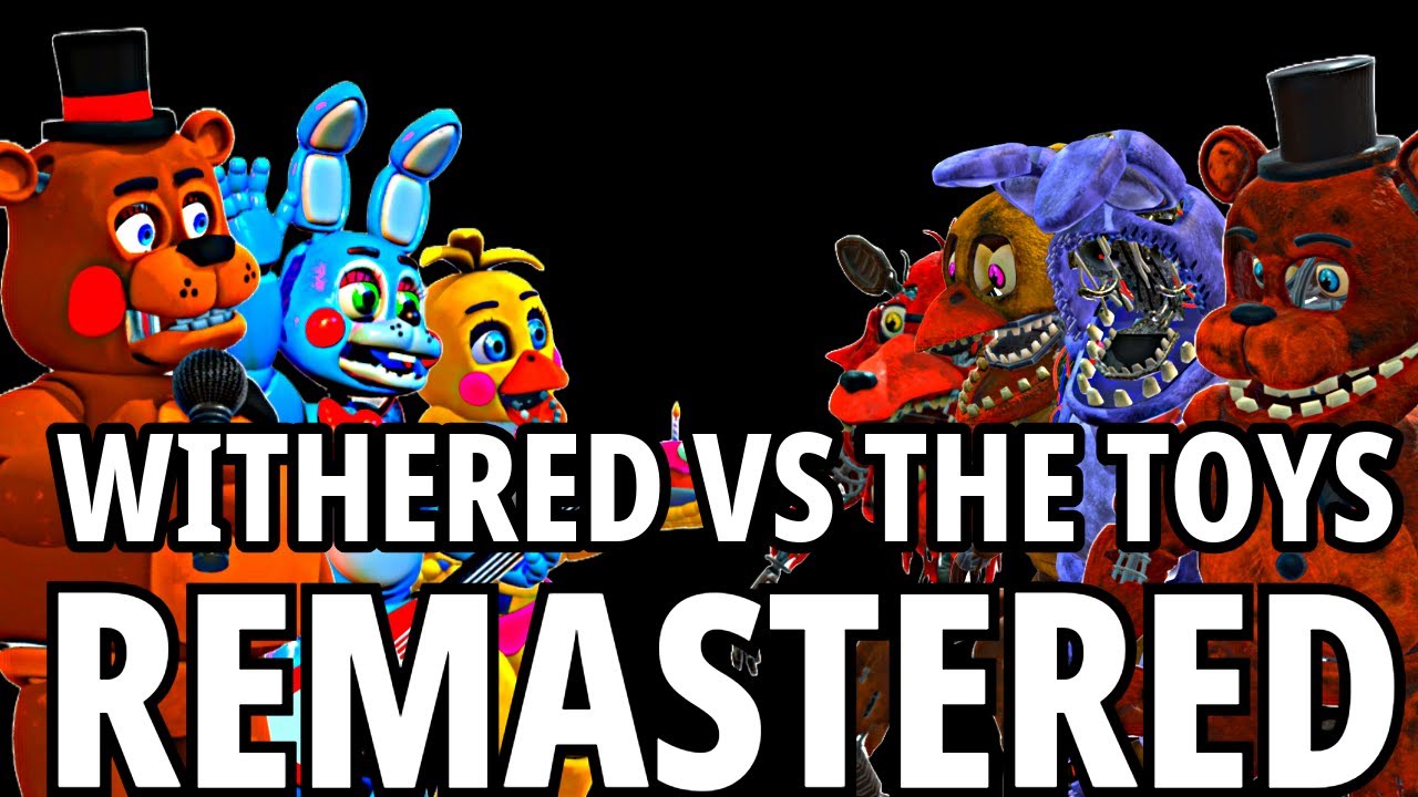Withered Vs The Toys Remastered Youtube