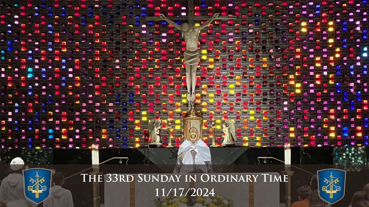 The 33rd Sunday in Ordinary Time - 11/17/2024 - YouTube