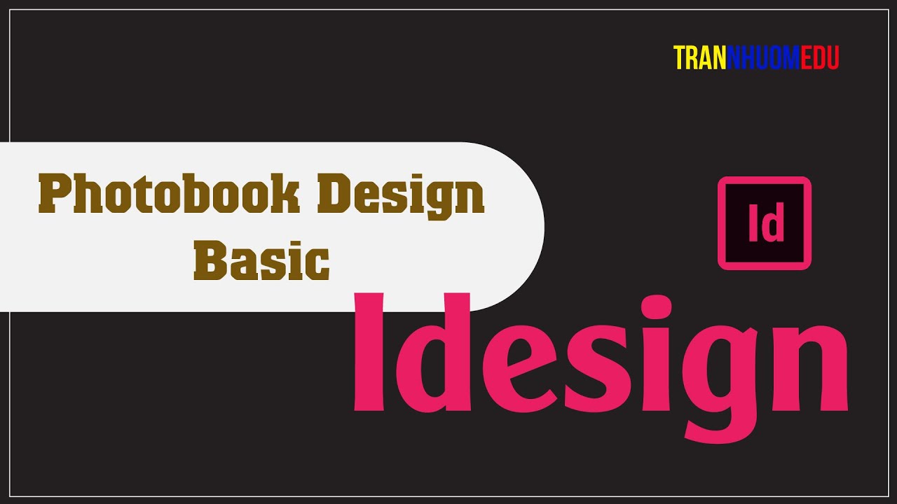 Tự Học Adobe Indesign | Photobook Design Basic - YouTube