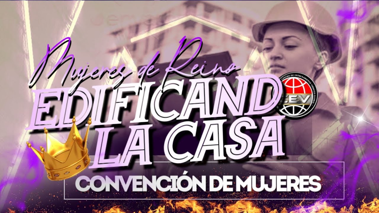 "EDIFICANDO LA CASA." Mujeres de Reino. - YouTube