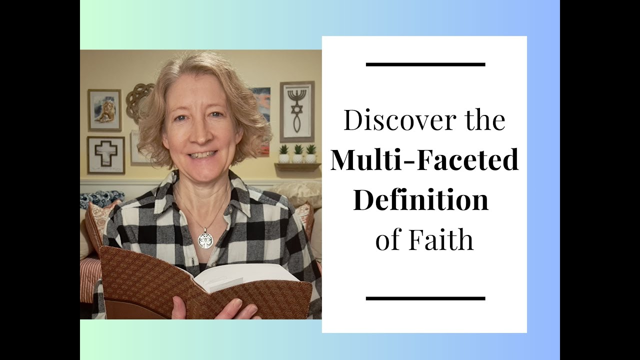 Discover the Multi-Faceted Definition of Faith - YouTube