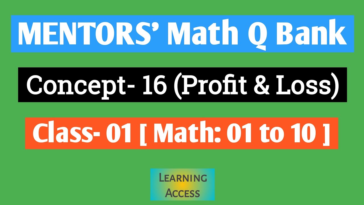 MENTORS' Math Q Bank || Concept- 16 (Profit & Loss) || Class 01: Math- [01 to 10] - YouTube