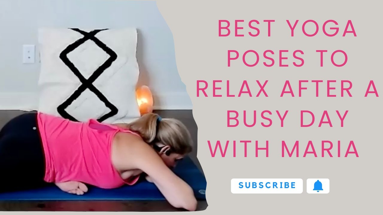 Best Yoga Poses and Stretches to Relax after a Busy Day - YouTube
