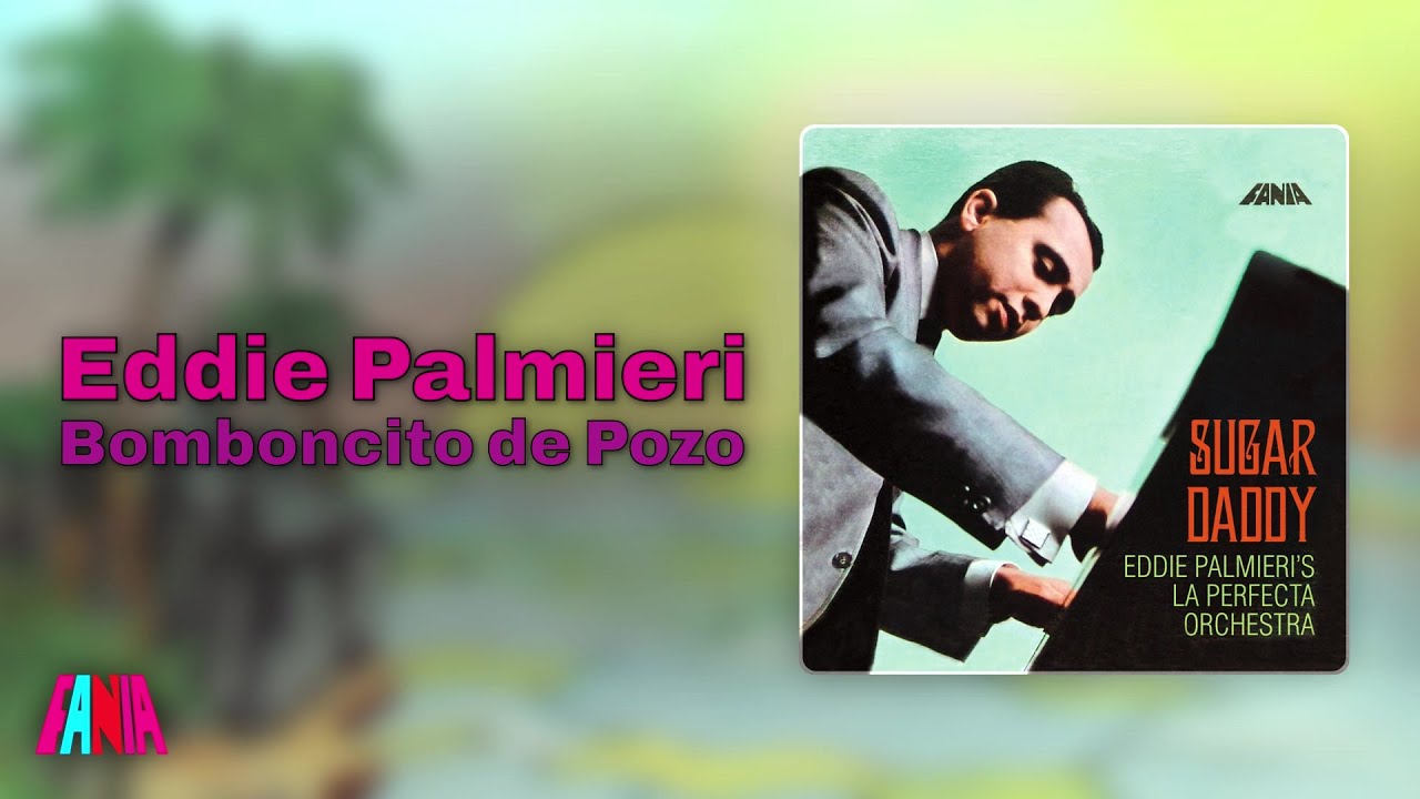 Eddie Palmieri - Bomboncito de Pozo (Audio Oficial) - YouTube