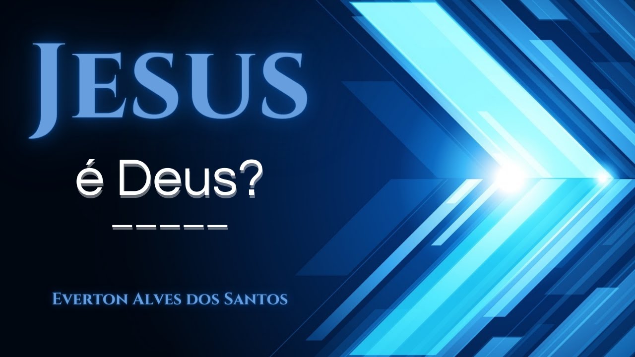 Jesus Cristo é Deus? | Everton Alves - YouTube