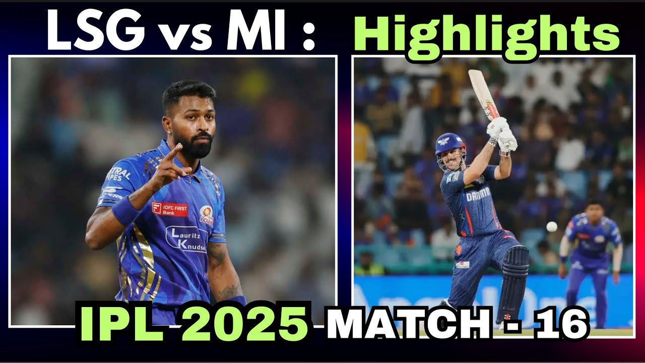 LSG vs MI Highlights | IPL 2025 Match 16 | Lucknow vs Mumbai Full Match ...