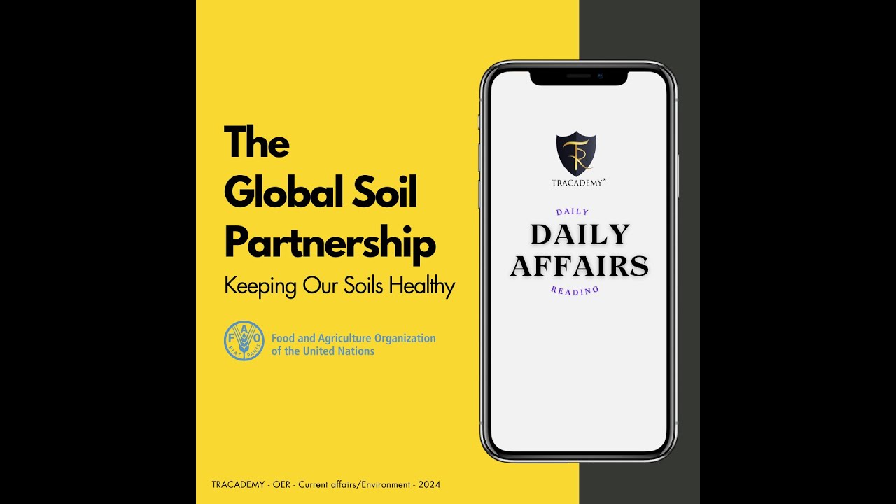 The Global Soil Partnership: Keeping Our Soils Healthy | Daily Affairs ...
