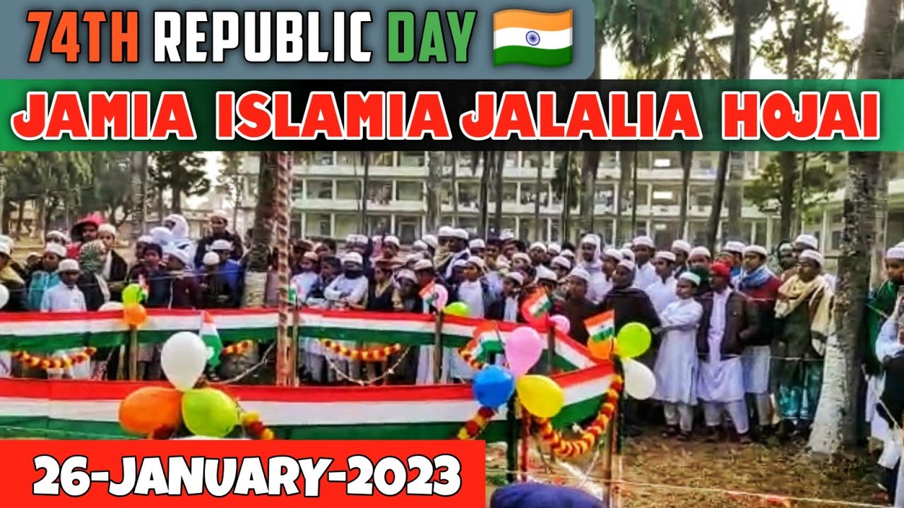 26 January Republic Day Celebration at Jamia Islamia Jalalia Hojai ...