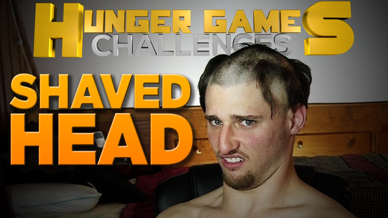 Hunger Games Challenges - SHAVED HEAD - YouTube