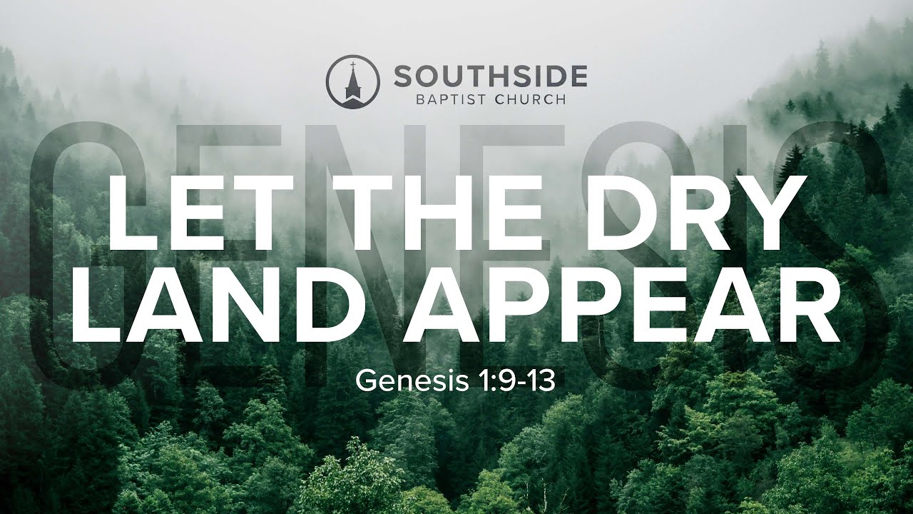 Let The Dry Land Appear | Genesis 1:9-13 | Pastor Tim Hall - YouTube