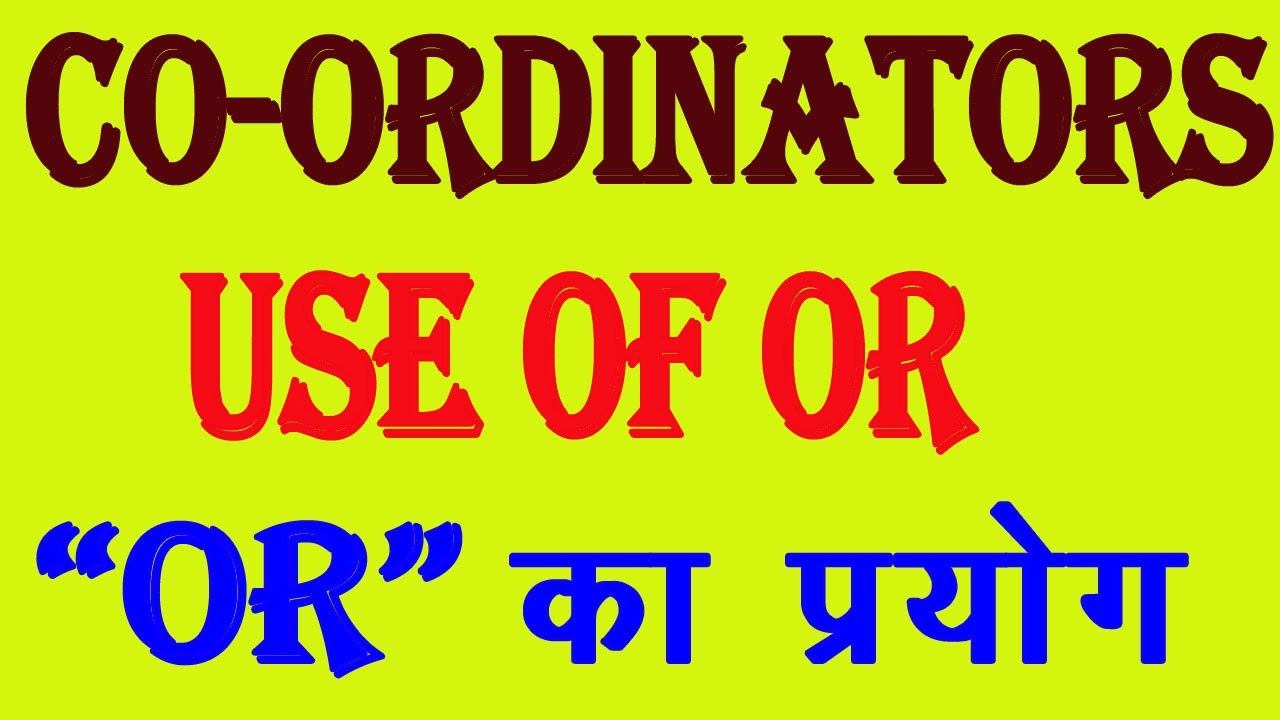 Use of 'Or' use of coordinator 'or' - YouTube
