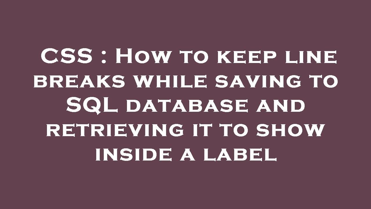 Css How To Keep Line Breaks While Saving To Sql Database And 7769