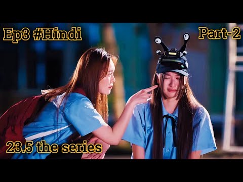 23.5 the series episode3 part2 explained in hindi // new thai gl series ...