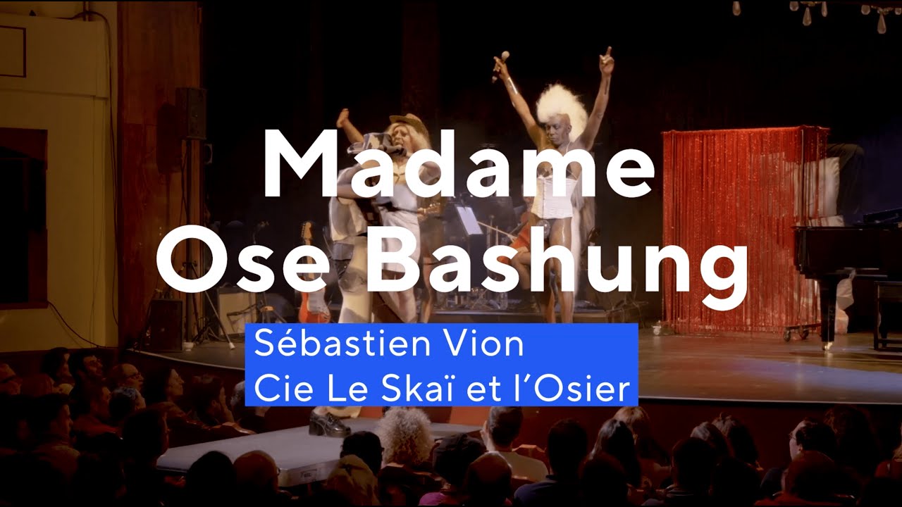 Madame Ose Bashung de Sébastien Vion / Cie Le Skaï et l'Osier - Théâtre ...
