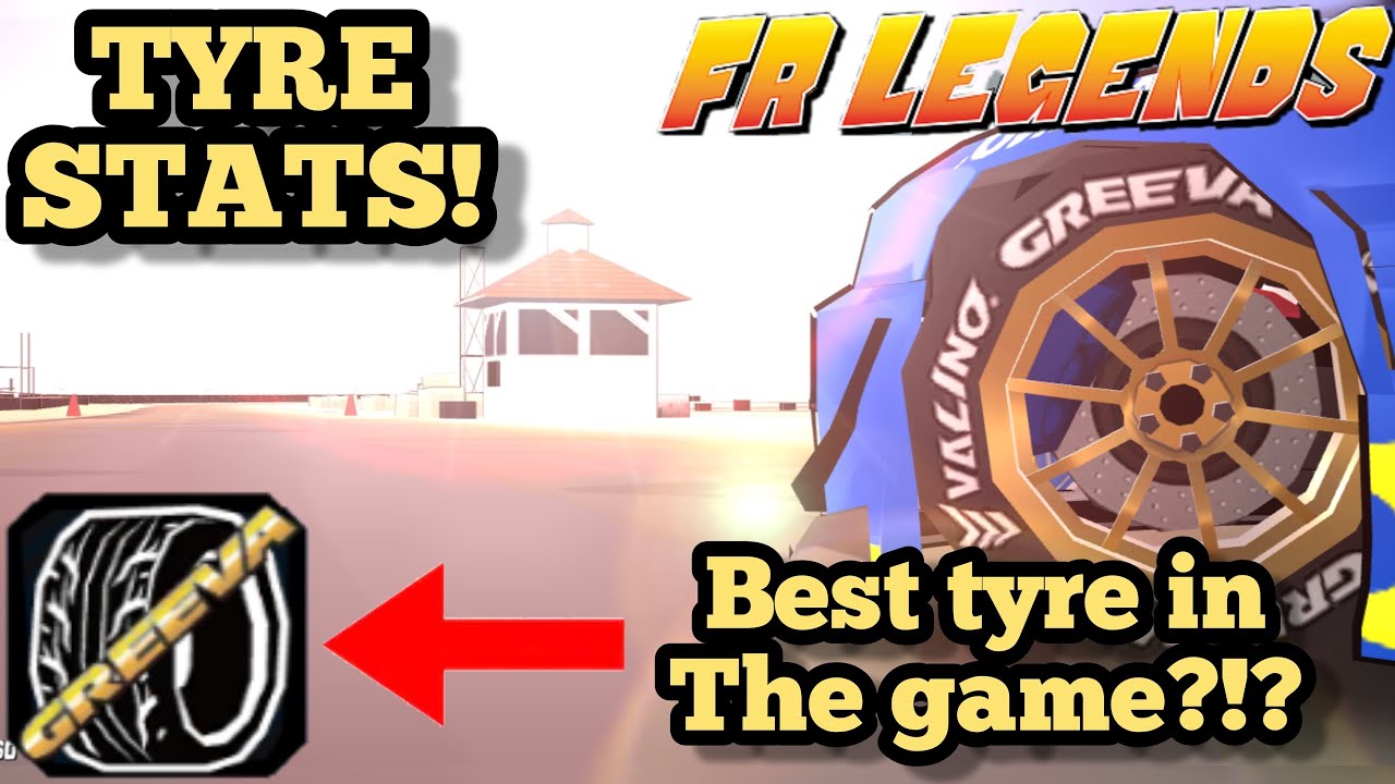 FR LEGENDS / WHAT IS THE BEST TYRE IN THE GAME? (STATS AND COST TO RUN ...