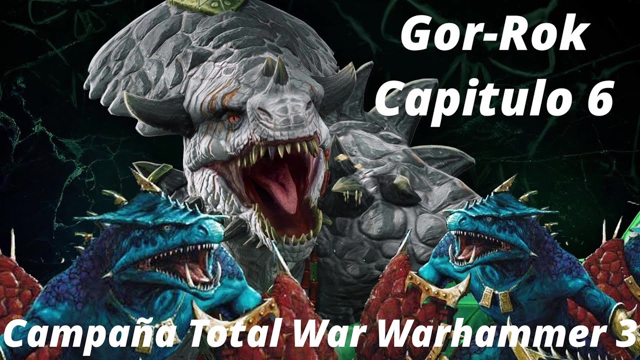 Gor-Rok Capitulo 6 Campaña Total War Warhammer 3 - YouTube