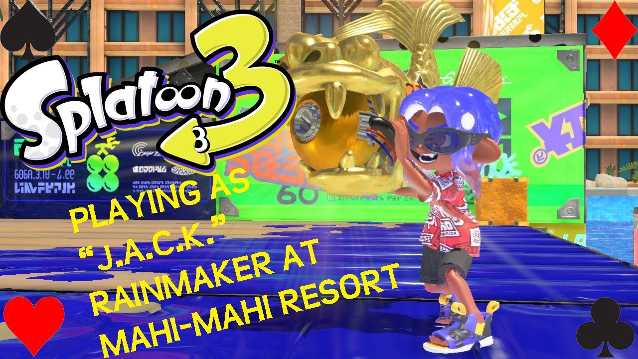Playing as J.A.C.K. - Rainmaker at Mahi-Mahi Resort — Splatoon 3 - YouTube