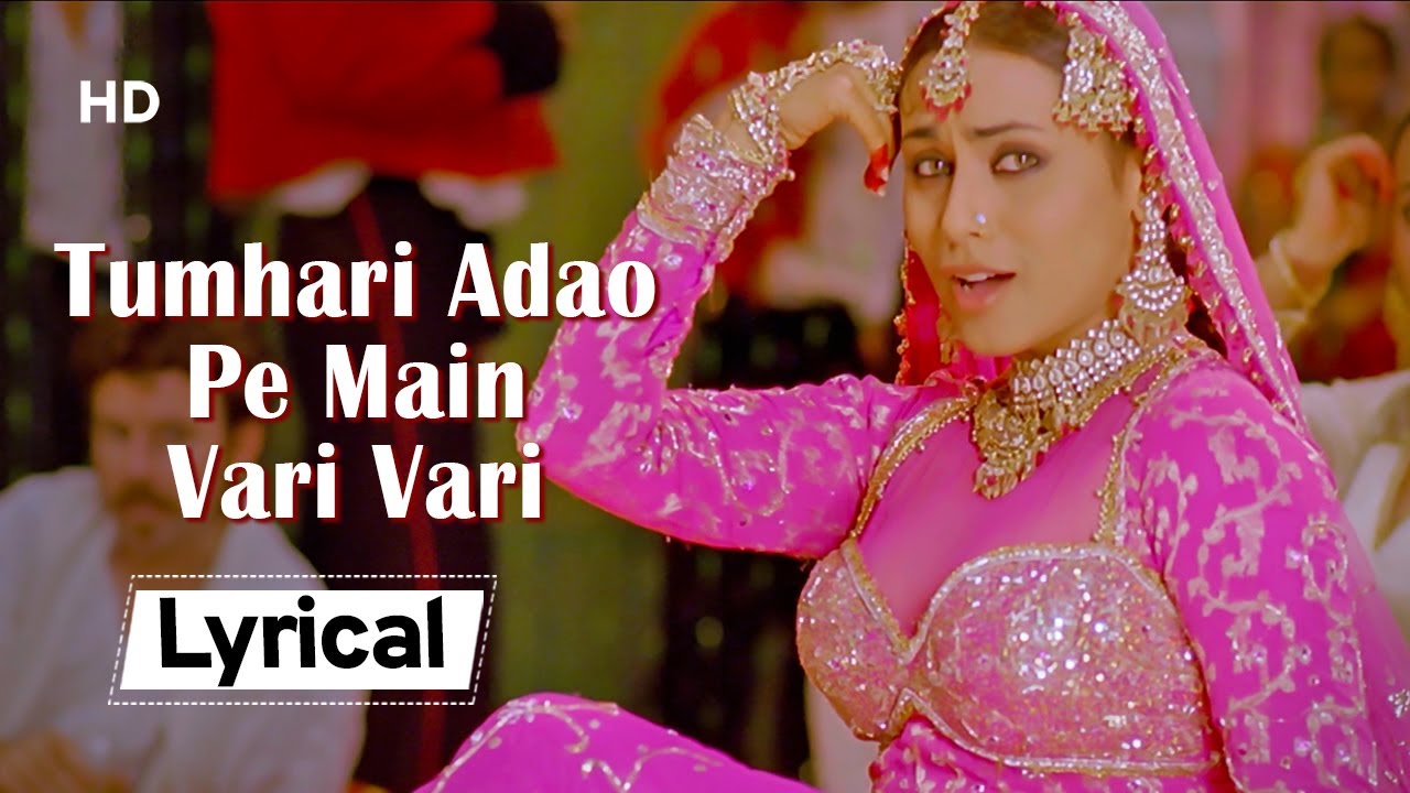 Rani Mukherjee Special | Tumhari Adaon Pe Main Vari Vari With Lyrics ...