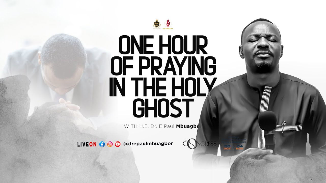 DAY 3 - 1 Hour Of Praying In The Holy Ghost With H.E. Dr E. Paul ...