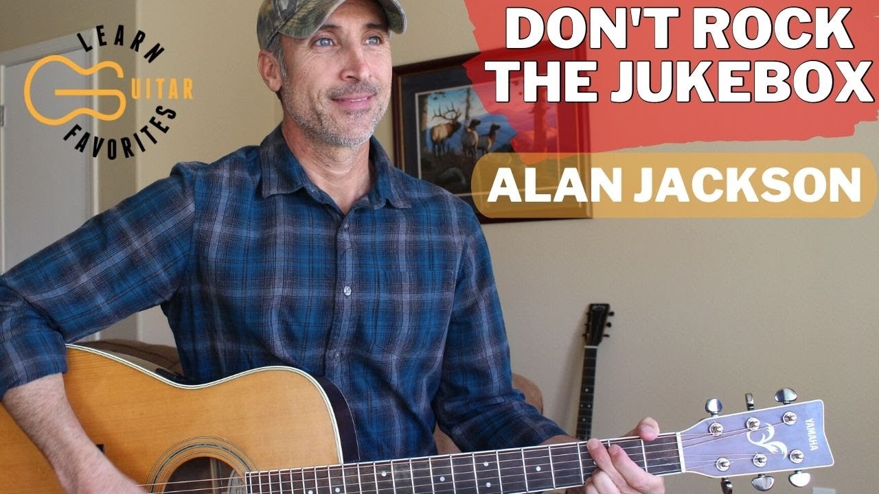 Don't Rock The Jukebox - Alan Jackson - Guitar Lesson | Tutorial - YouTube