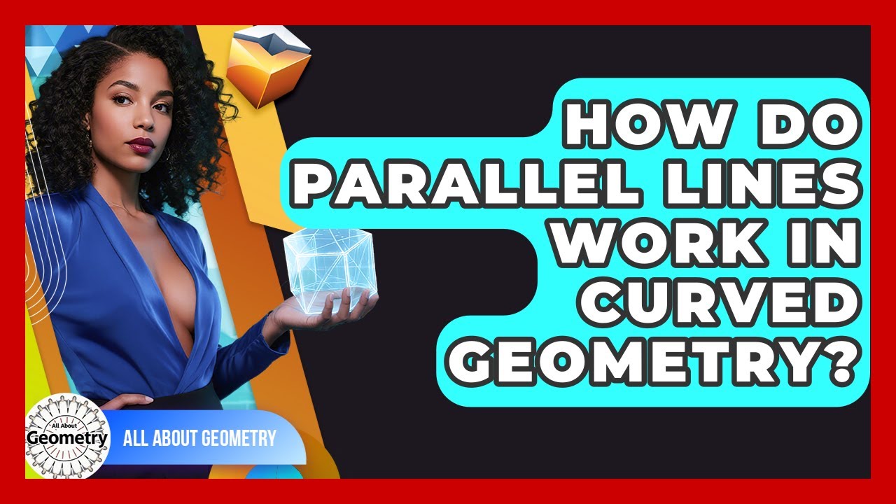 How Do Parallel Lines Work In Curved Geometry? - All About Geometry ...