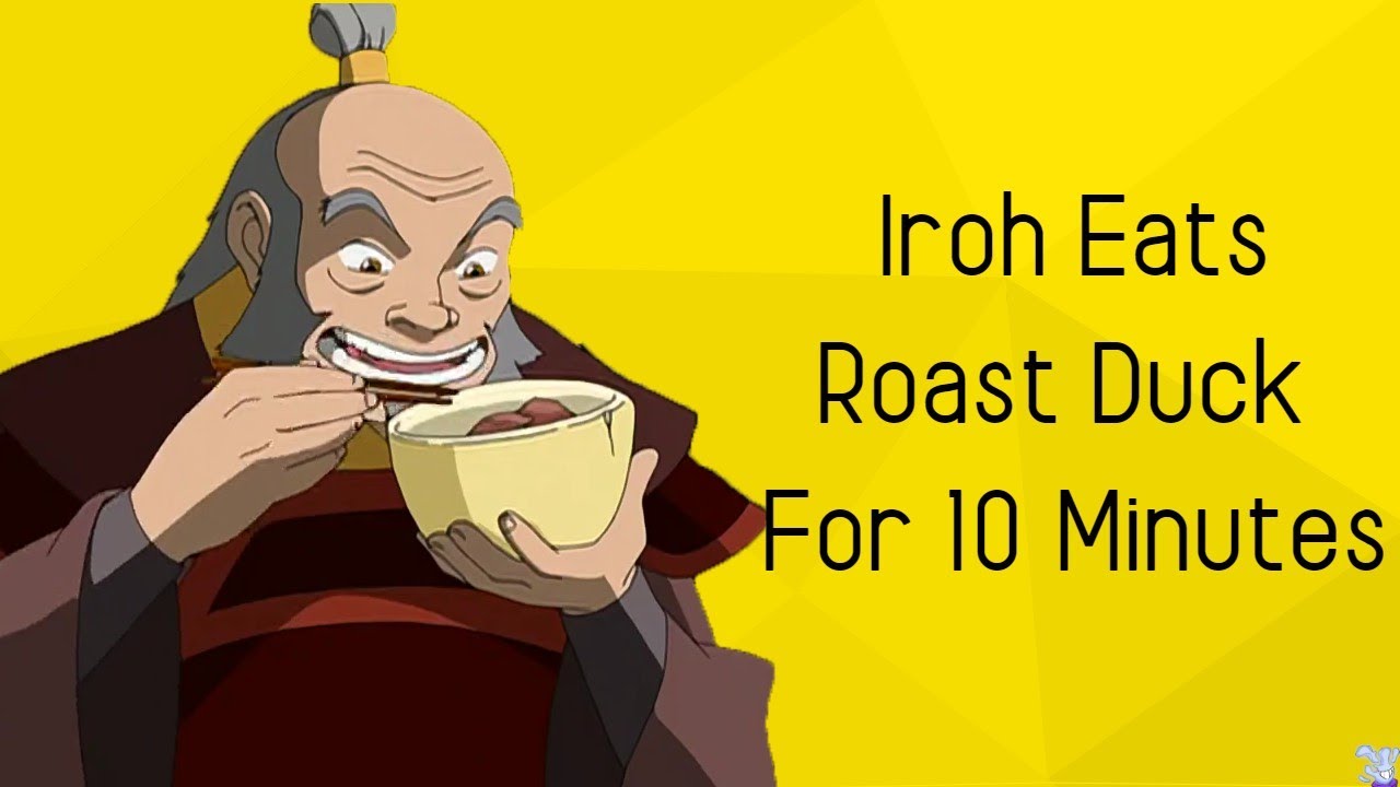 Iroh eats his roast duck for 10 minutes - YouTube