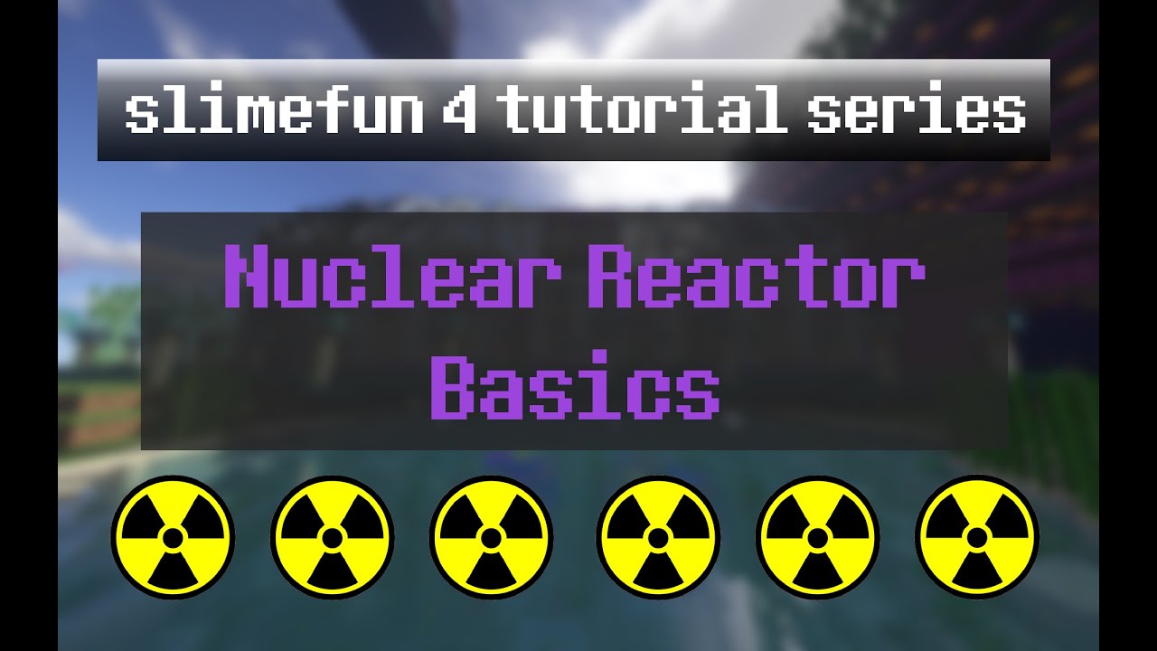 SlimeFun 4 Tutorial Ep 16 - Nuclear Reactor Basics - YouTube