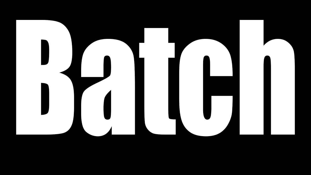 Batch - YouTube