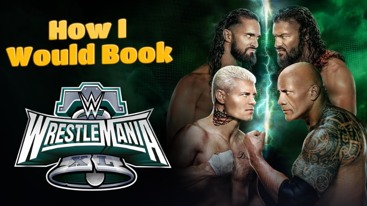 How I Would Book Wrestlemania 40 + Wrestlemania 40 Predictions - YouTube