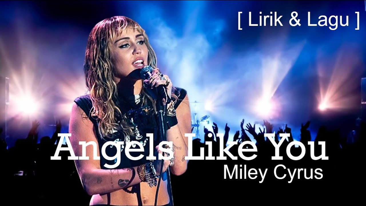 [ Lirik & Lagu ] Miley Cyrus ~ Angels Like You - YouTube