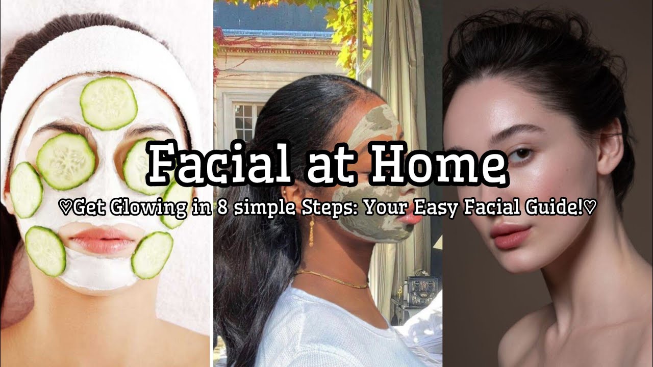 Facial at home: 8 easy steps for glowing skin ♡ 🎀 💗 - YouTube