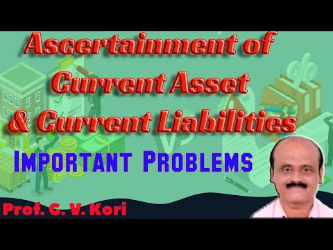 Ascertainment of Current Asset & Current Liabilities