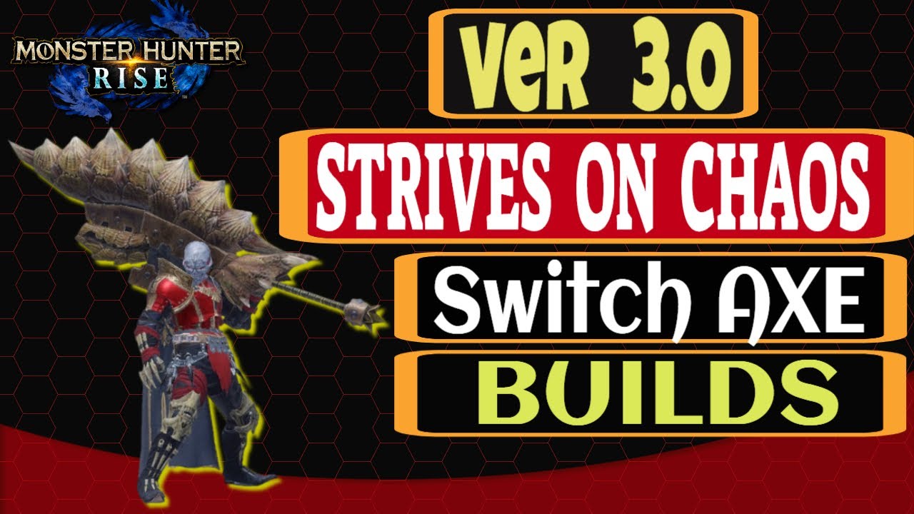 Monster Hunter Rise 3.0 - Fun and Powerful Switch Axe Builds - YouTube