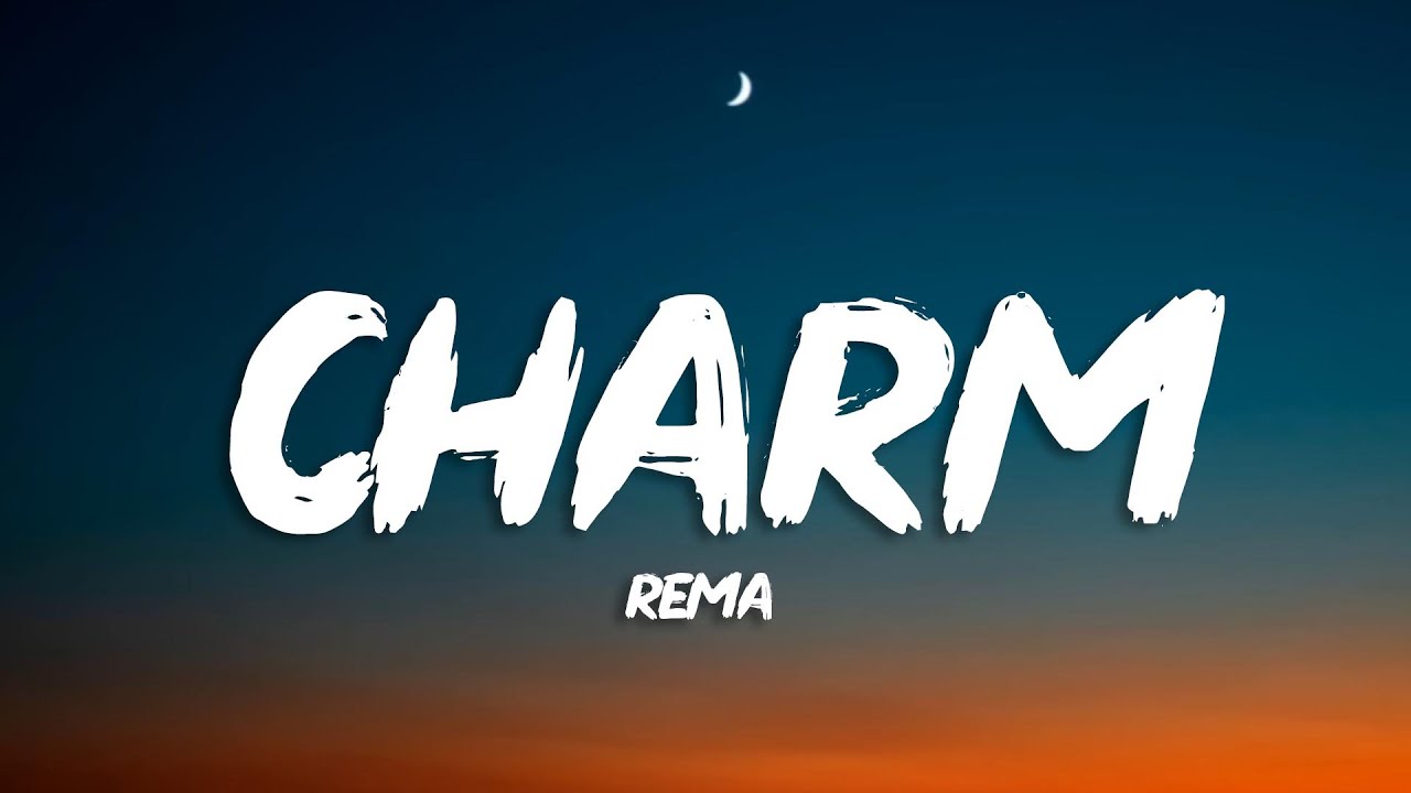 Rema - Charm (Lyrics) - YouTube