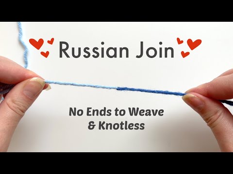The Easiest Way to Join Yarn Ends: Russian Join Tutorial for Crochet & Knitting