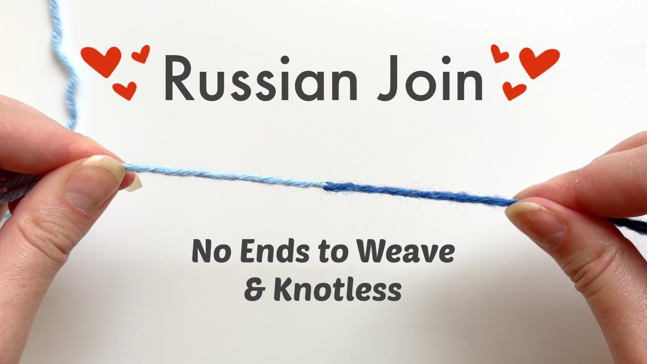 The Easiest Way to Join Yarn Ends: Russian Join Tutorial for Crochet ...