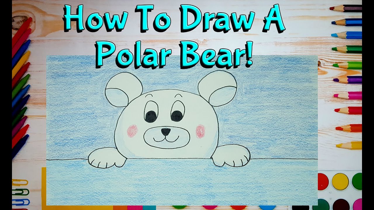 ️ How To Draw A Polar Bear! (Art For Kids!) - Easy Step By Step ...