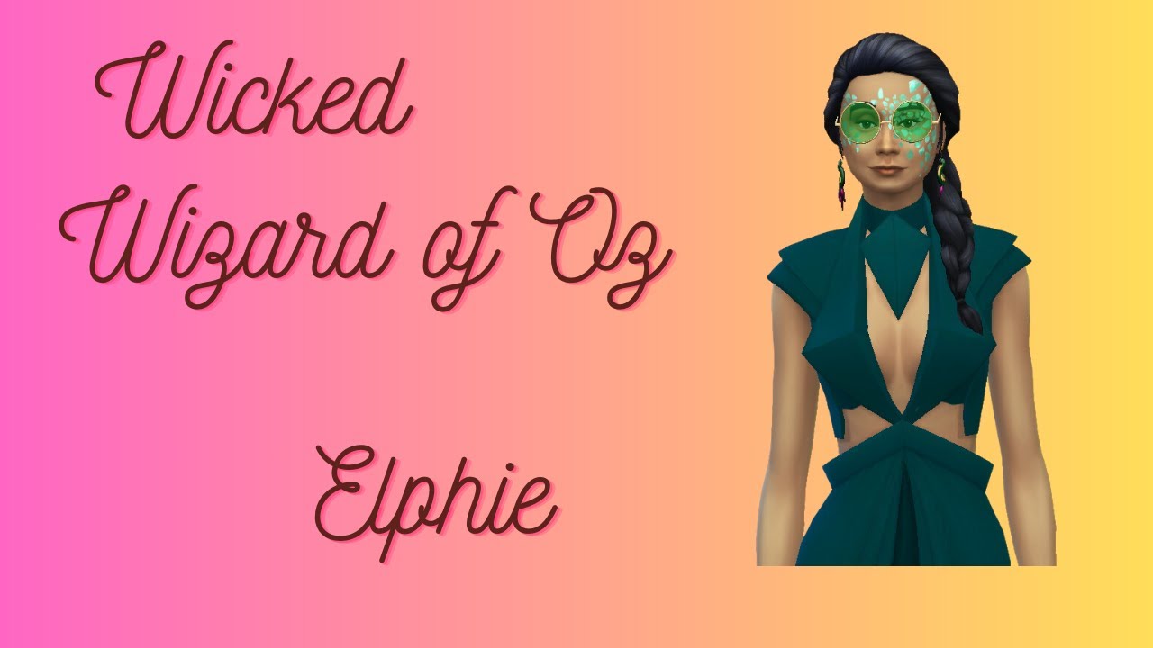 #sims4 CAS: Wizard of Oz/Wicked - Elphie - YouTube