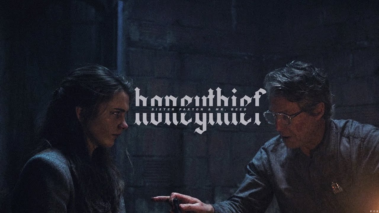 Sister Paxton & Mr. Reed | Honeythief - YouTube