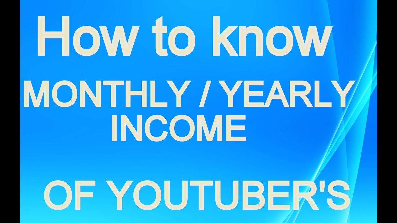 How to know monthly / yearly income of youtubers[ FTN ] - YouTube