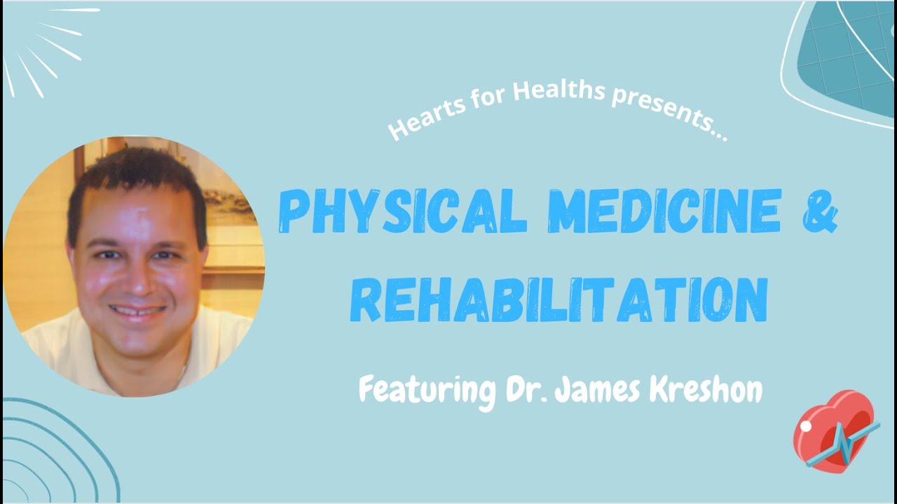 Physical Medicine & Rehabilitation with Dr. James Kreshon - YouTube